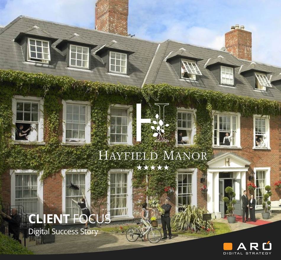 Hayfield Manor Strategic Growth Through Digital Focus | Aró...